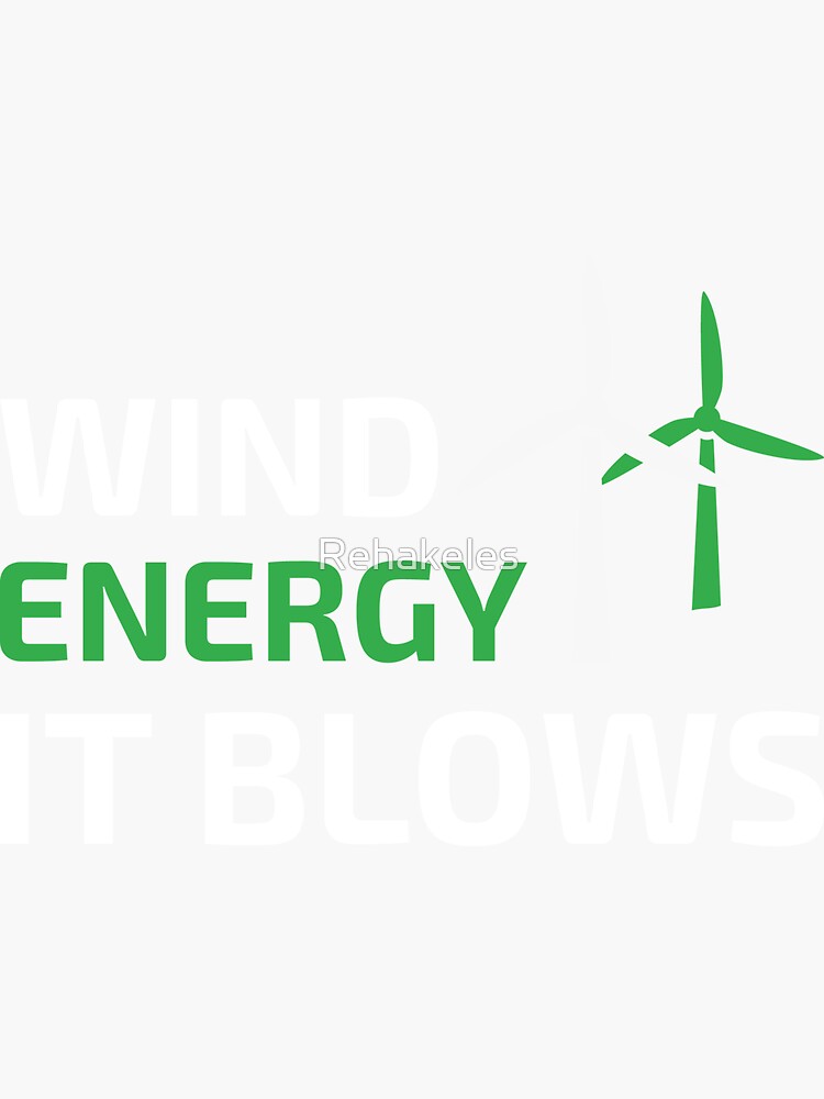 "Wind Energy - It Blows" Sticker for Sale by Rehakeles | Redbubble