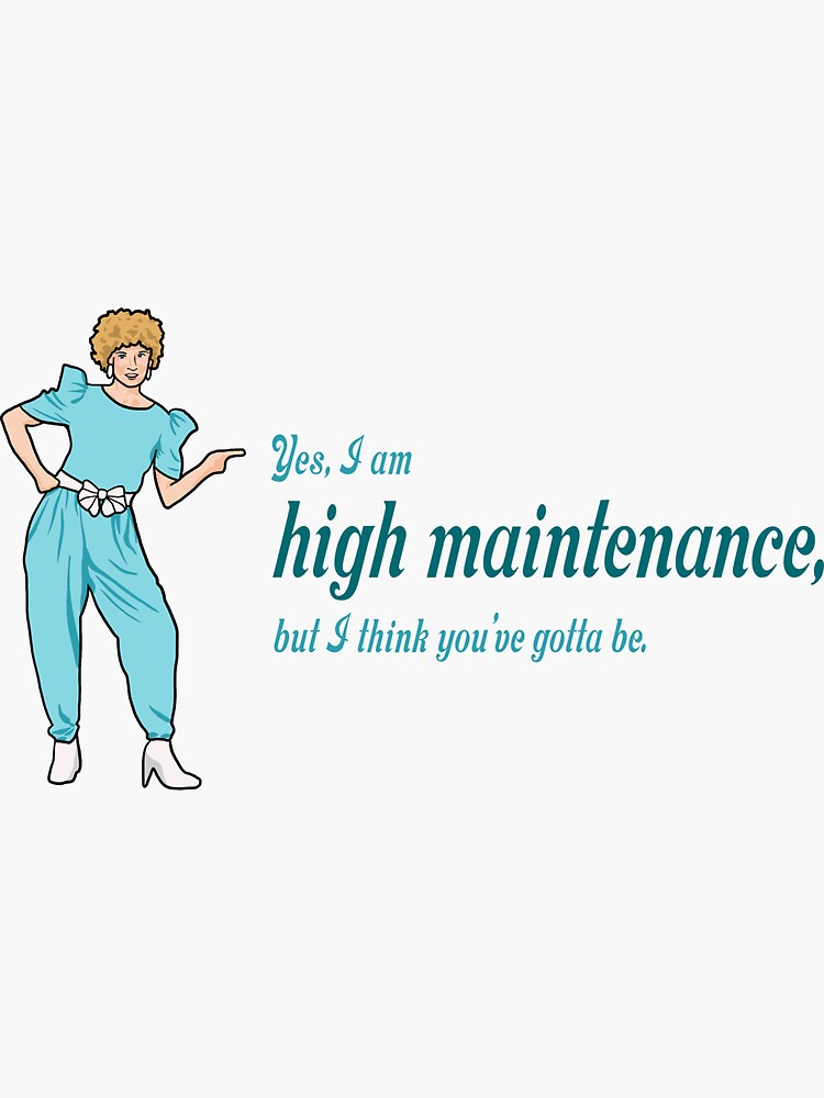 "Kath and Kim, "Yes, I am high maintenance..."" Sticker for Sale by ...