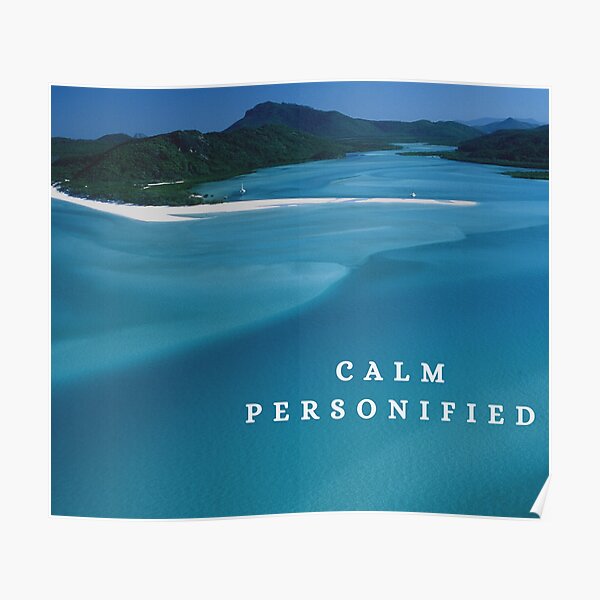 "Calm Personified" Poster by leadsbubble | Redbubble