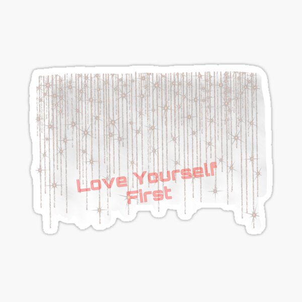 "Love Yourself First" Sticker for Sale by THP-creations | Redbubble