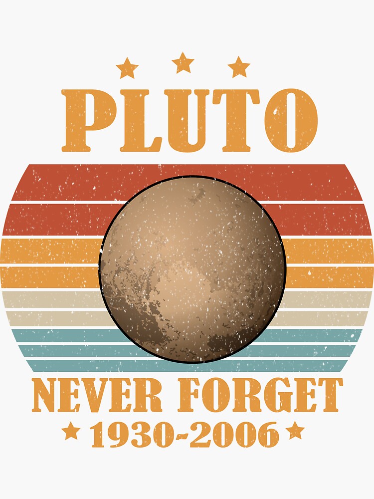 "Pluto Never Forget 1930-2006" Sticker by Med-Mousta | Redbubble