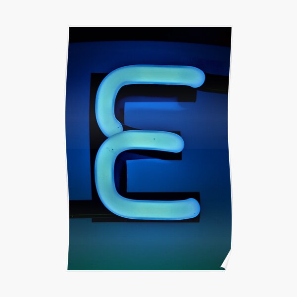 "Letter E in Blue Neon" Poster by WHBPhotoArt | Redbubble