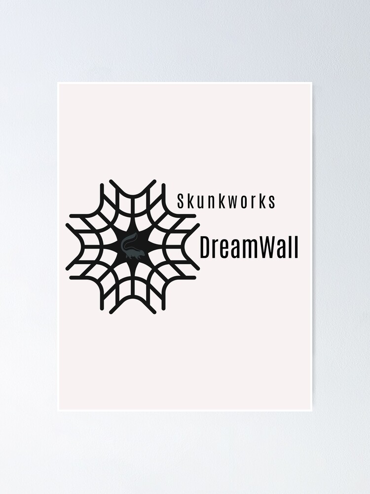 "Skunkworks - DreamWall" Poster for Sale by DarkoneDesigns | Redbubble
