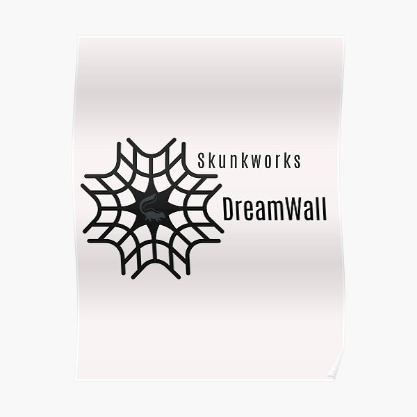 "Skunkworks - DreamWall" Poster for Sale by DarkoneDesigns | Redbubble