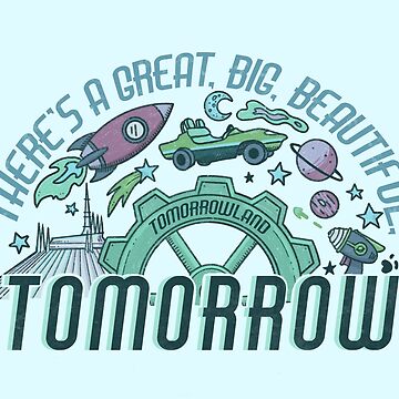 "There's A Great, Big, Beautiful Tomorrow(land)" Sticker for Sale by ...
