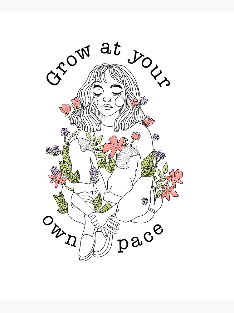 "Grow At Your Own Pace" Poster for Sale by stickydesign | Redbubble