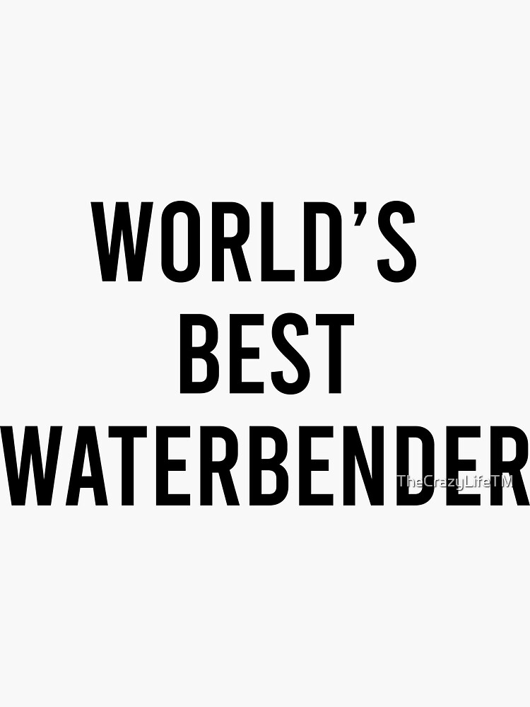 "World's Best Waterbender Mug Sticker" Sticker for Sale by ...