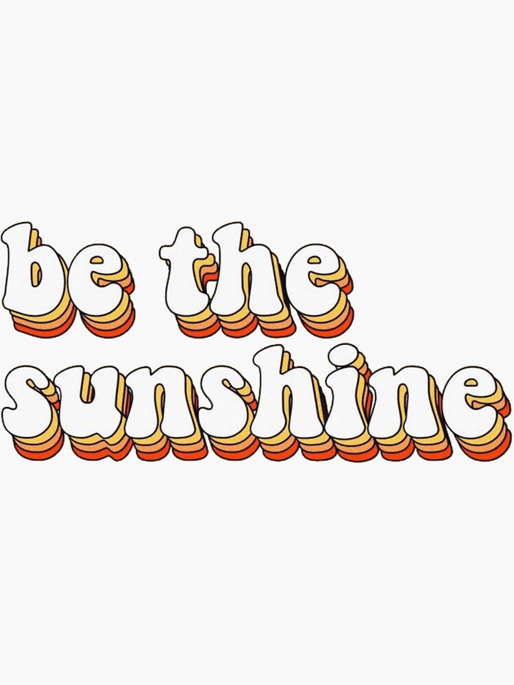 ""Be the sunshine" aesthetic " Sticker by Iamstar | Redbubble