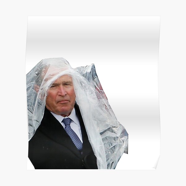 "George W Bush - Poncho Meme - Mad" Poster by tziggles | Redbubble
