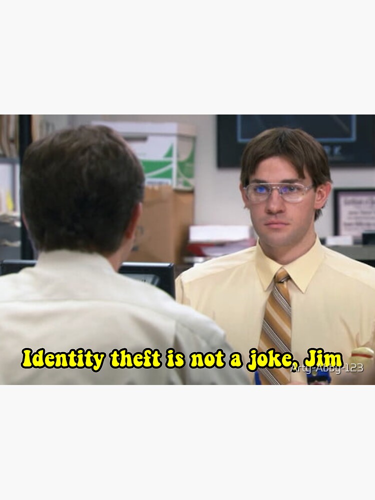 "'Identity Theft is Not a Joke, Jim" Design" Sticker for Sale by Arty ...