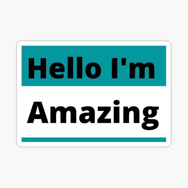 "'Hello I'm Amazing' name tag" Sticker for Sale by LexieLulus | Redbubble