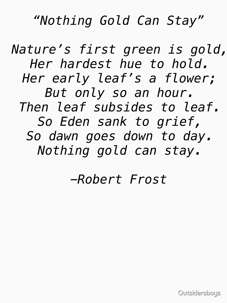 ""Nothing Gold Can Stay" Poem Print" T-shirt for Sale by Outsidersboys ...
