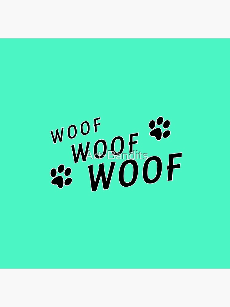 "Woof Woof Woof" Pin for Sale by Art-Bandits | Redbubble