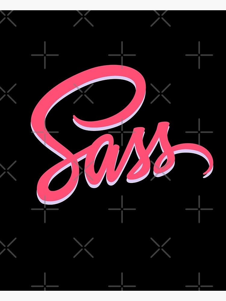 "Sass development" Poster by Victoria-blu | Redbubble