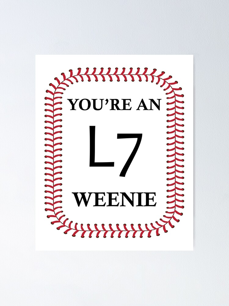 "L7 Weenie" Poster von Flash-Jordan | Redbubble