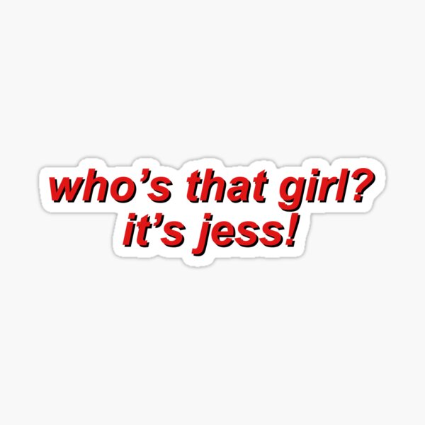 "New girl who’s that girl it’s Jess sticker" Sticker for Sale by ...