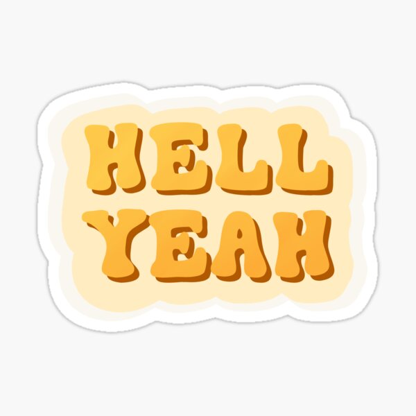 "Hell Yeah Sticker" Sticker for Sale by stickersbysummy | Redbubble