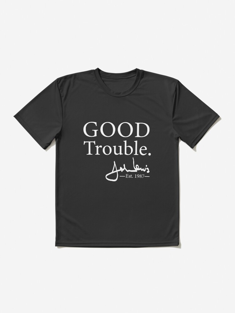 "Good Trouble John Lewis Signature, est 1987 T-Shirt" Active T-Shirt ...