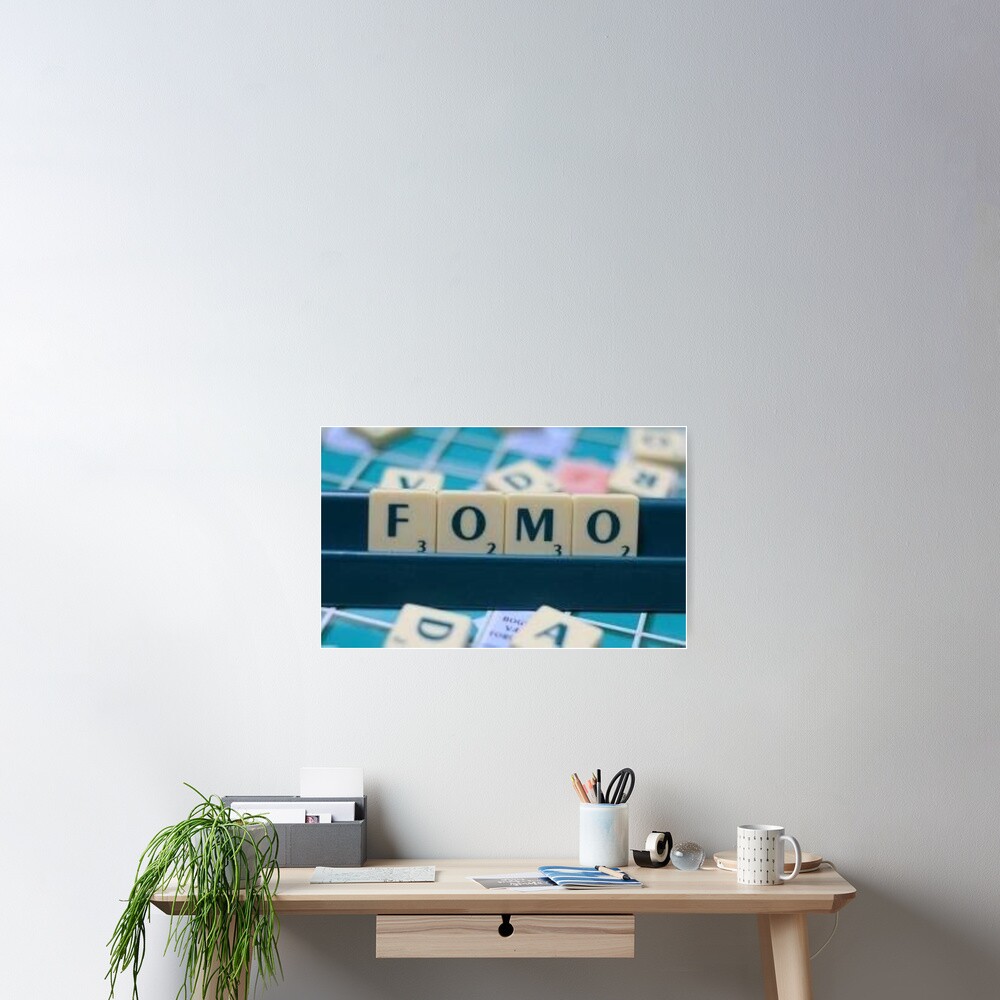 "FOMO" Poster by hrbooms | Redbubble