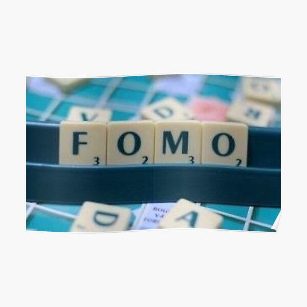 "FOMO" Poster by hrbooms | Redbubble