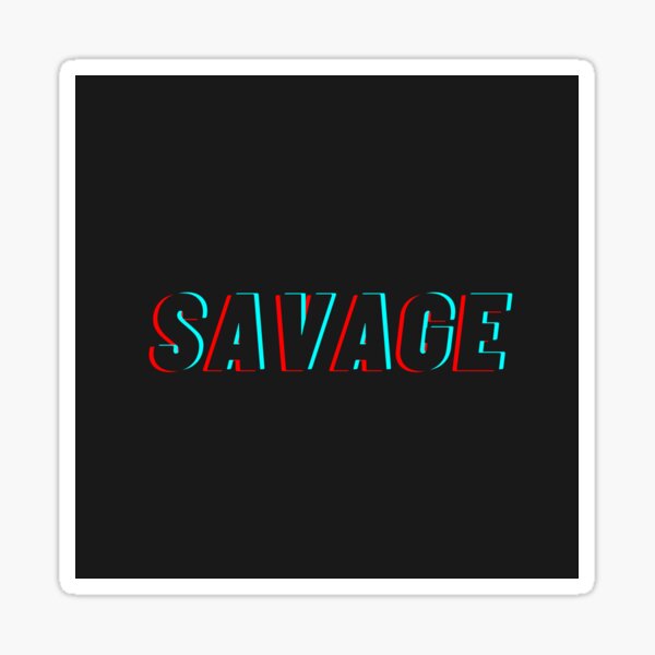 "Savage " Sticker by xcali | Redbubble