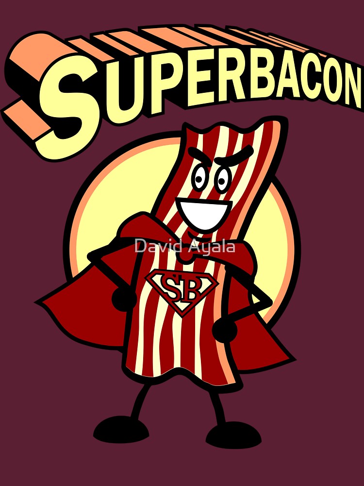 "Super Bacon" T-shirt for Sale by DavidAyala | Redbubble | bacon t ...