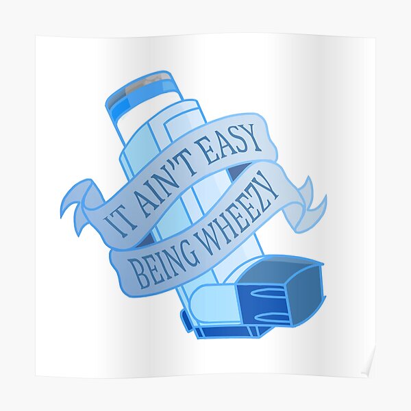"It ain't easy being wheezy- Blue" Poster for Sale by a-damn-wizard ...