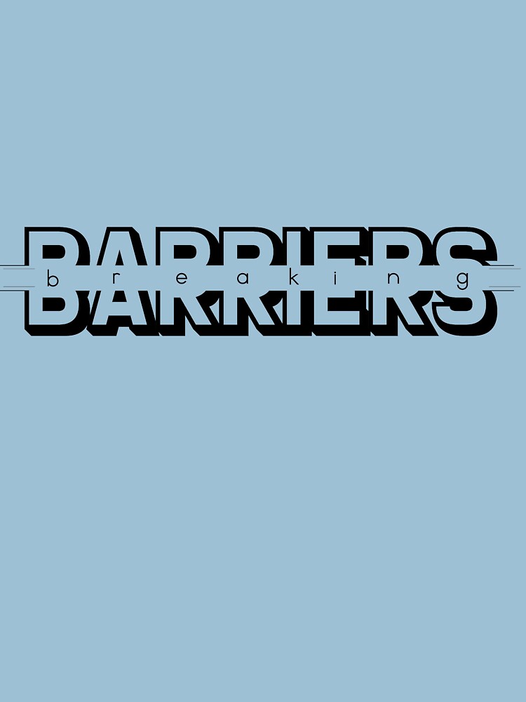 "Breaking Barriers" T-shirt for Sale by kikstartdesigns | Redbubble ...