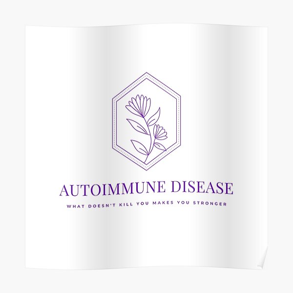 "Autoimmune Disease" Poster by kitkatship | Redbubble