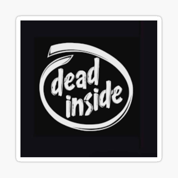 "Dead inside" Sticker by sarkhot | Redbubble