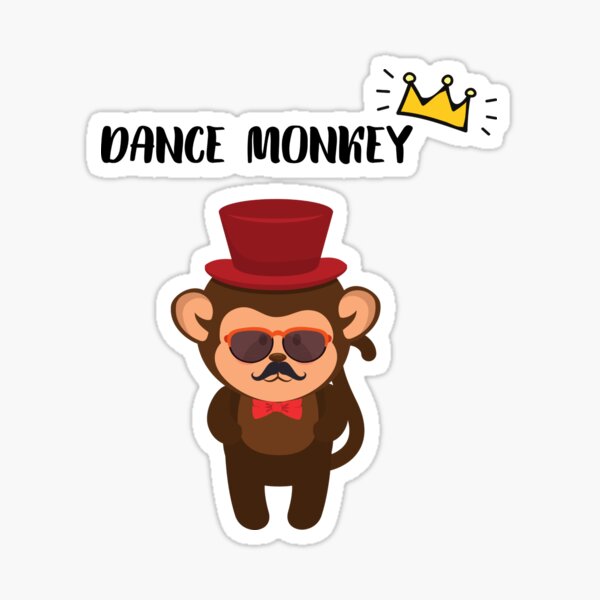 "dance monkey" Sticker for Sale by teenshade | Redbubble