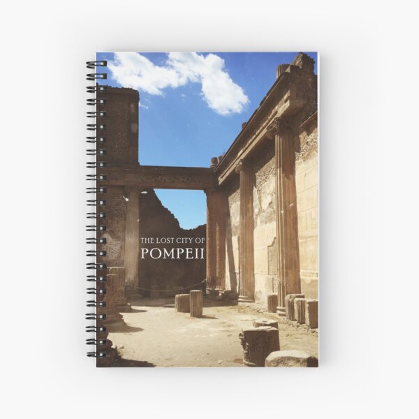 "The Lost City of Pompeii" Spiral Notebook for Sale by alijun | Redbubble