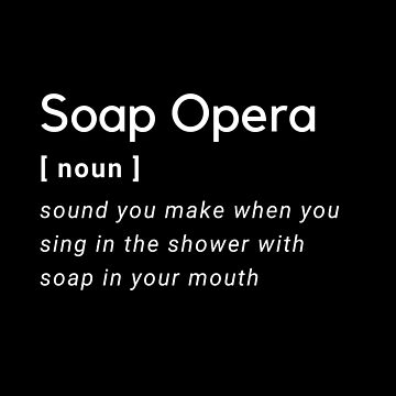 "Definition of Soap Opera" Poster for Sale by Rhu Creations | Redbubble