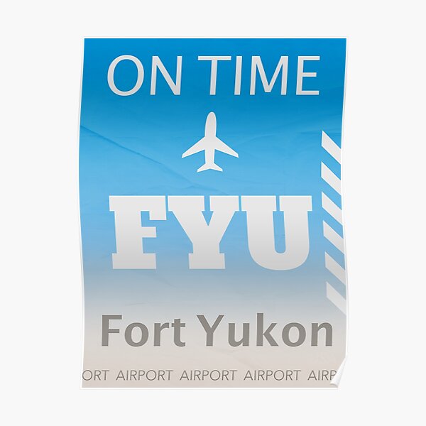 "FYU airport Fort Yukon " Poster for Sale by Aviators | Redbubble