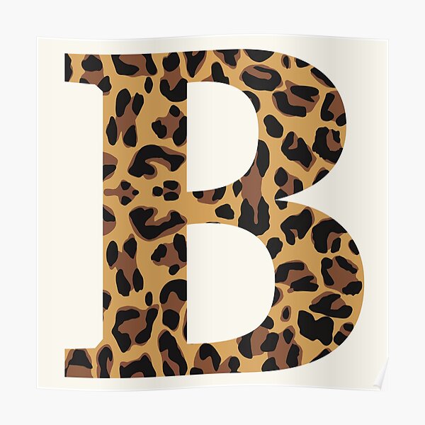 "Leopard Print Letter B" Poster for Sale by MadeByMeera | Redbubble