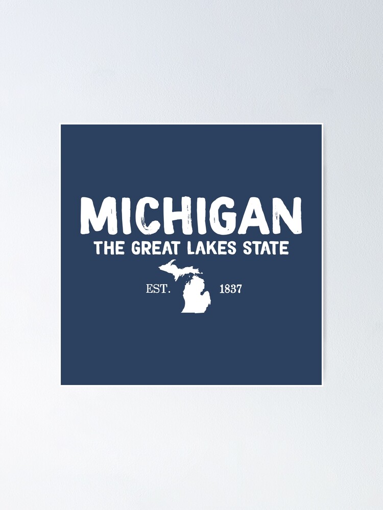 "Michigan Is The Great Lakes State" Poster by GreatLakesLocal | Redbubble