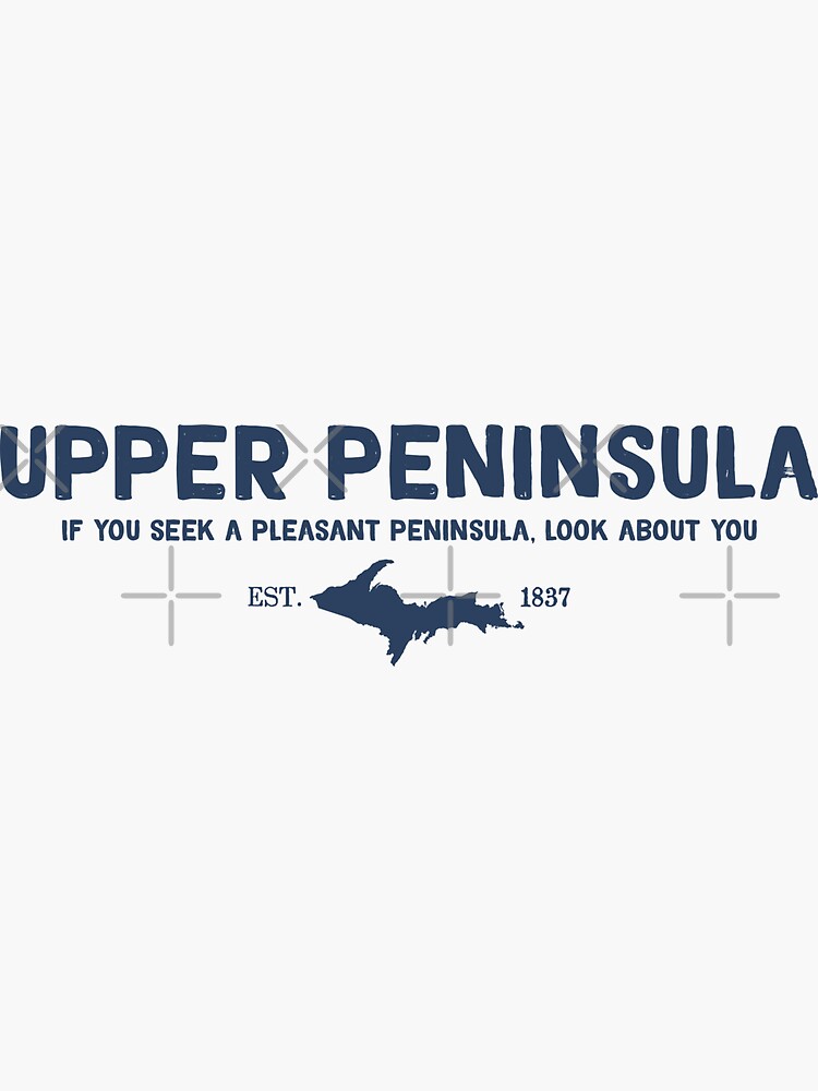"Upper Peninsula, Northern Michigan's Pleasant Peninsula U.P." Sticker ...