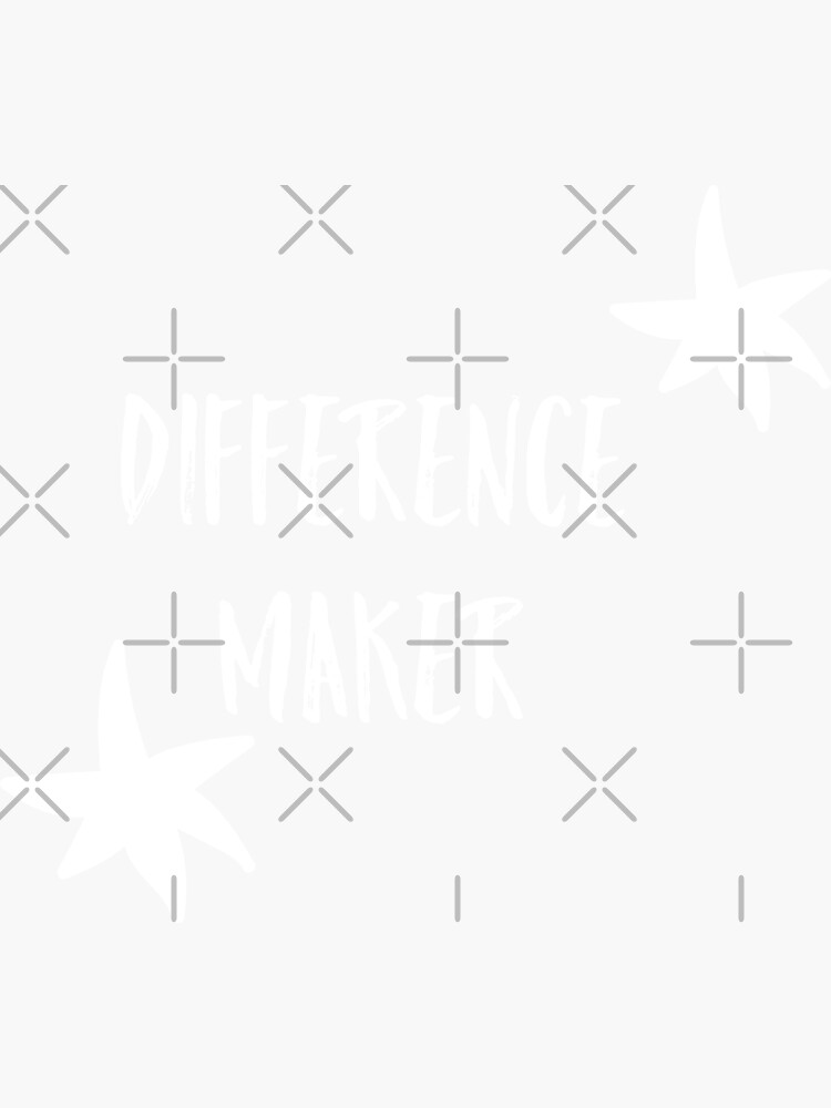 "Difference maker" Sticker by firegalaxy | Redbubble