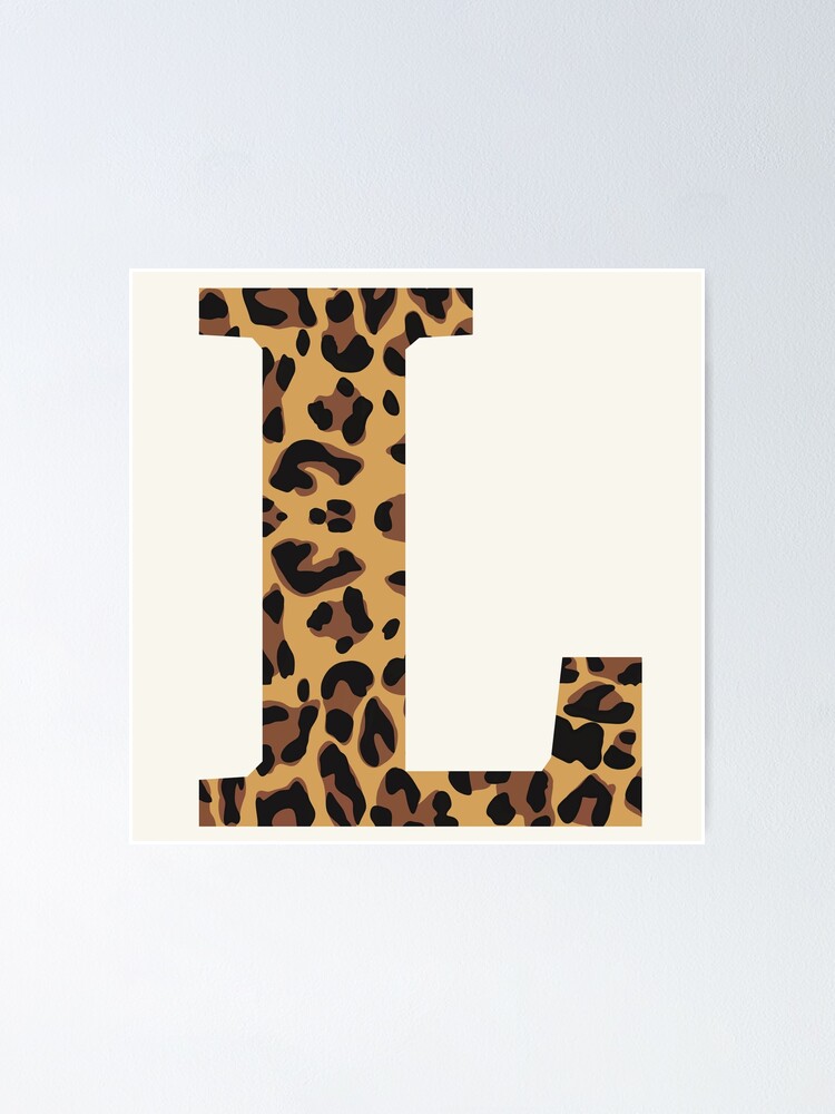 "Leopard Print Letter L" Poster by MadeByMeera | Redbubble