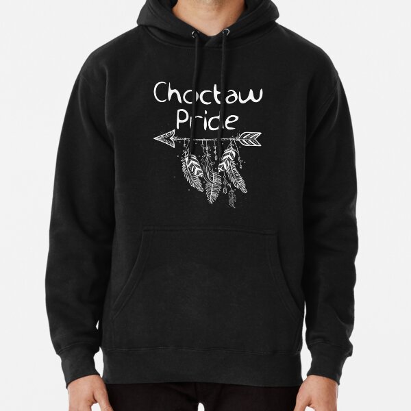 "Choctaw Native American Pride Love Chahta Tribe" Pullover Hoodie for ...