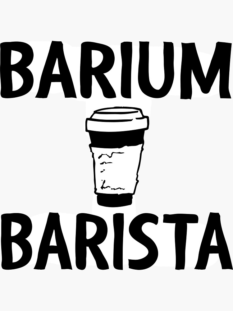 "Barium Barista - Funny Radiology Tech" Sticker for Sale by ...