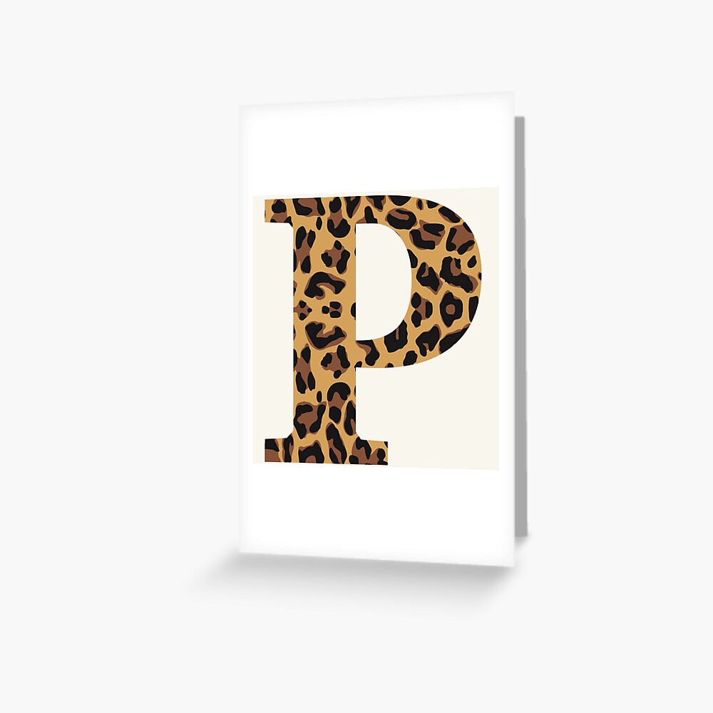 "Leopard Print Letter P" Greeting Card for Sale by MadeByMeera | Redbubble