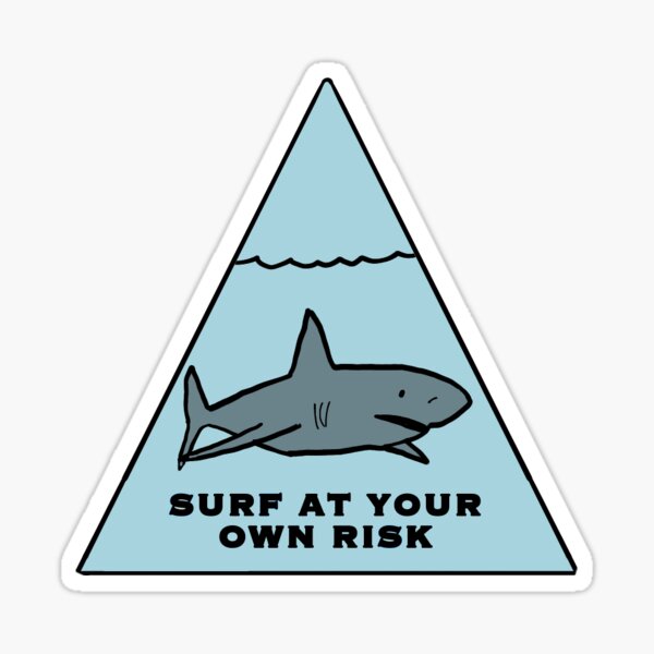 "surf at your own risk shark sign " Sticker for Sale by JaLyssax ...