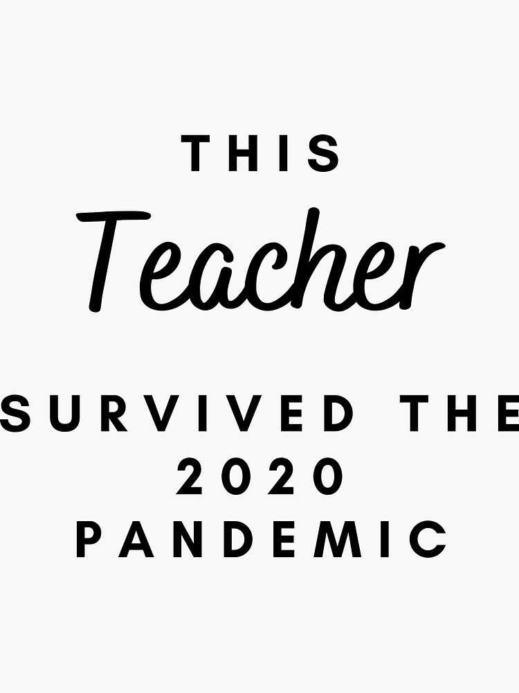"This Teacher Survived The 2020 Pandemic" Sticker for Sale by ...