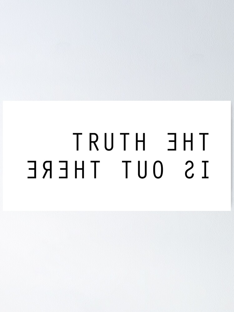 "The X Files The Truth Is Out There" Poster by reanimated13 | Redbubble