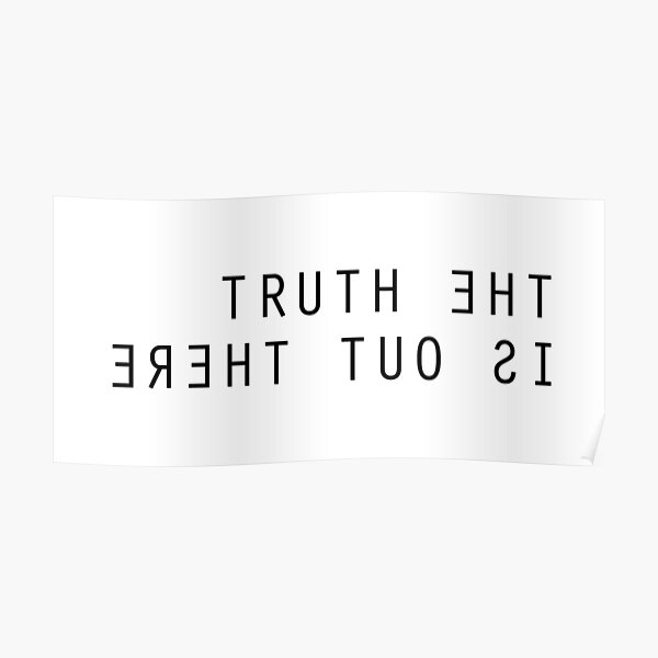 "The X Files The Truth Is Out There" Poster by reanimated13 | Redbubble