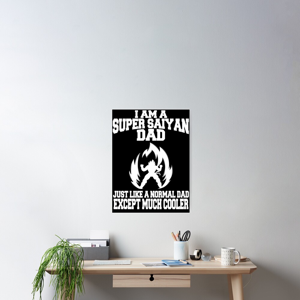 Super Saiyan Dad T Shirt Poster For Sale By Darkkiller Redbubble