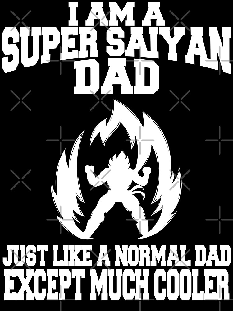 Super Saiyan Dad T Shirt Poster For Sale By Darkkiller Redbubble