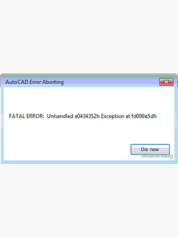 "Autocad fatal error" Sticker by hildamendezg | Redbubble