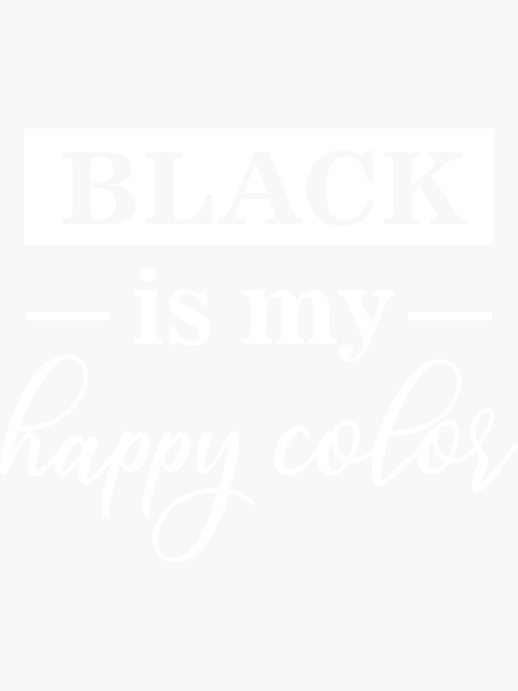 "Black is my happy color" Sticker by YAnna9 | Redbubble